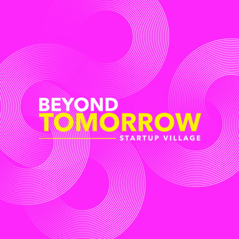 BEYOND TOMORROW STARTUP VILLAGE 2025: - Beyond